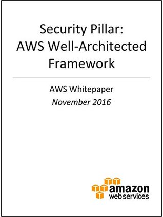 Security Pillar: AWS Well-Architected Framework by AWS Whitepapers
