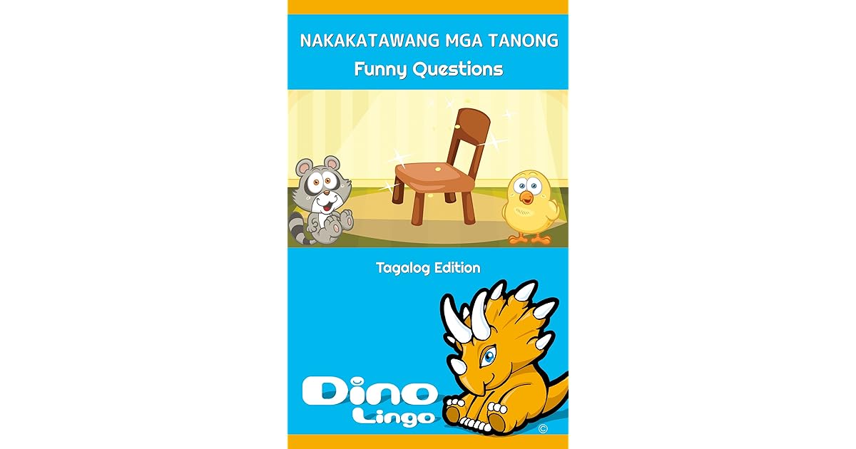 Nakakatawang Mga Tanong by Dino Lingo
