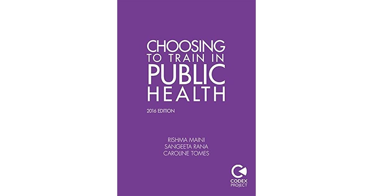 Choosing to Train in Public Health by Rishma Maini