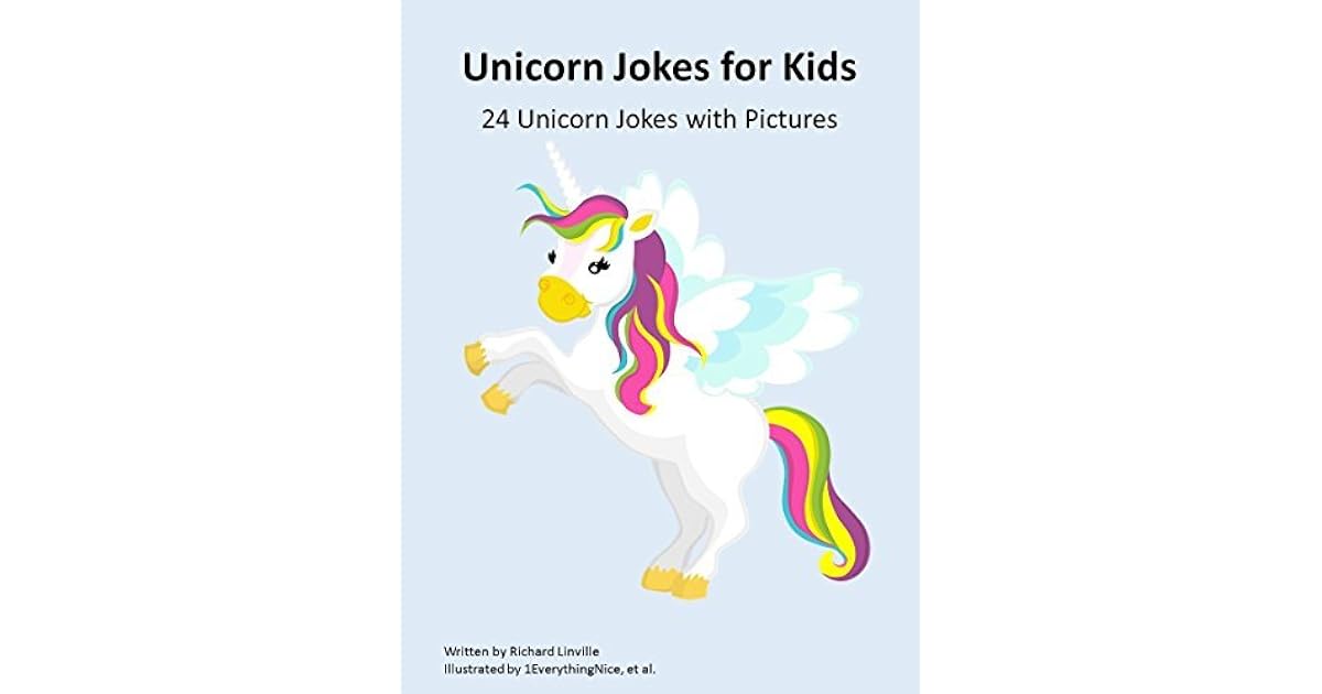 Unicorn Jokes for Kids: 24 Unicorn Jokes with Pictures by Richard ...