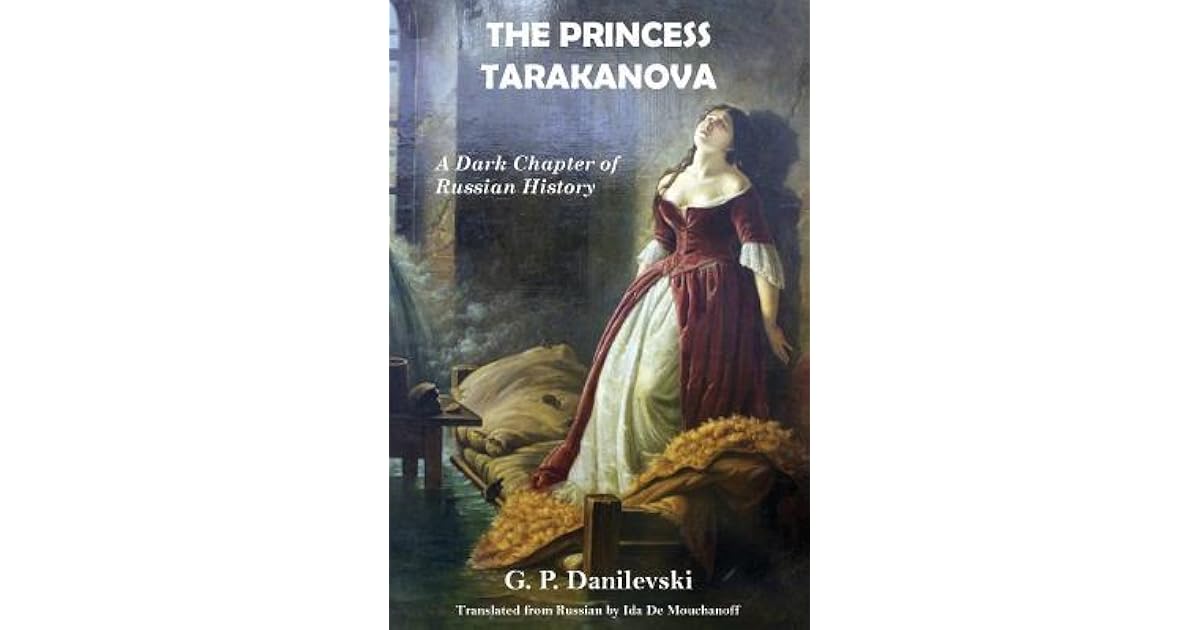 The Princess Tarakanova: A Dark Chapter of Russian History by G.P ...