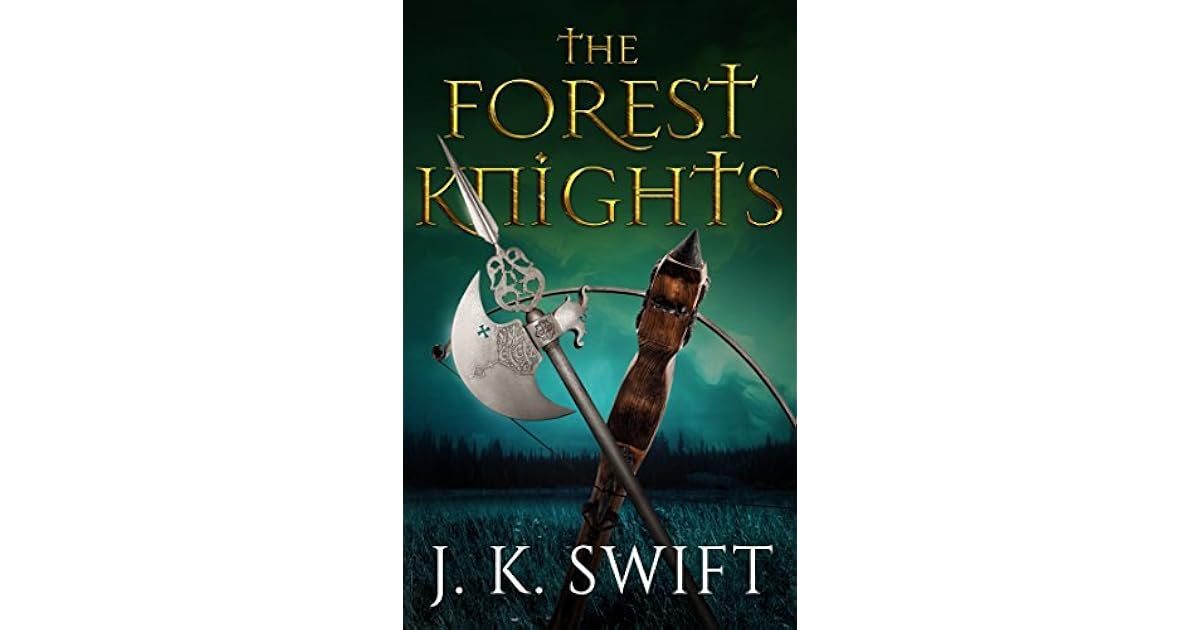 The Forest Knights Box Set by J.K. Swift