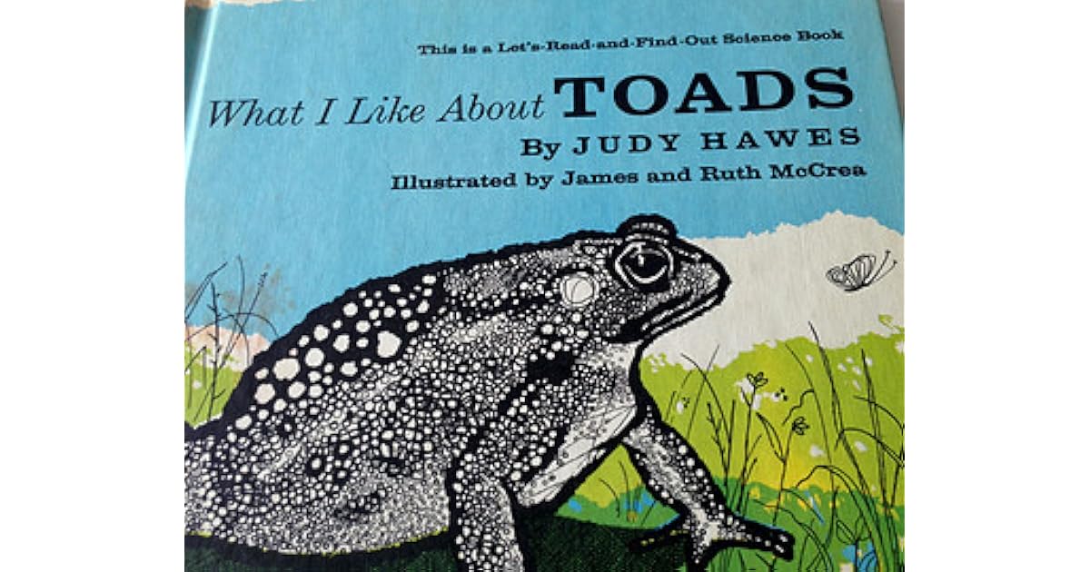 What I Like About Toads by Judy Hawes