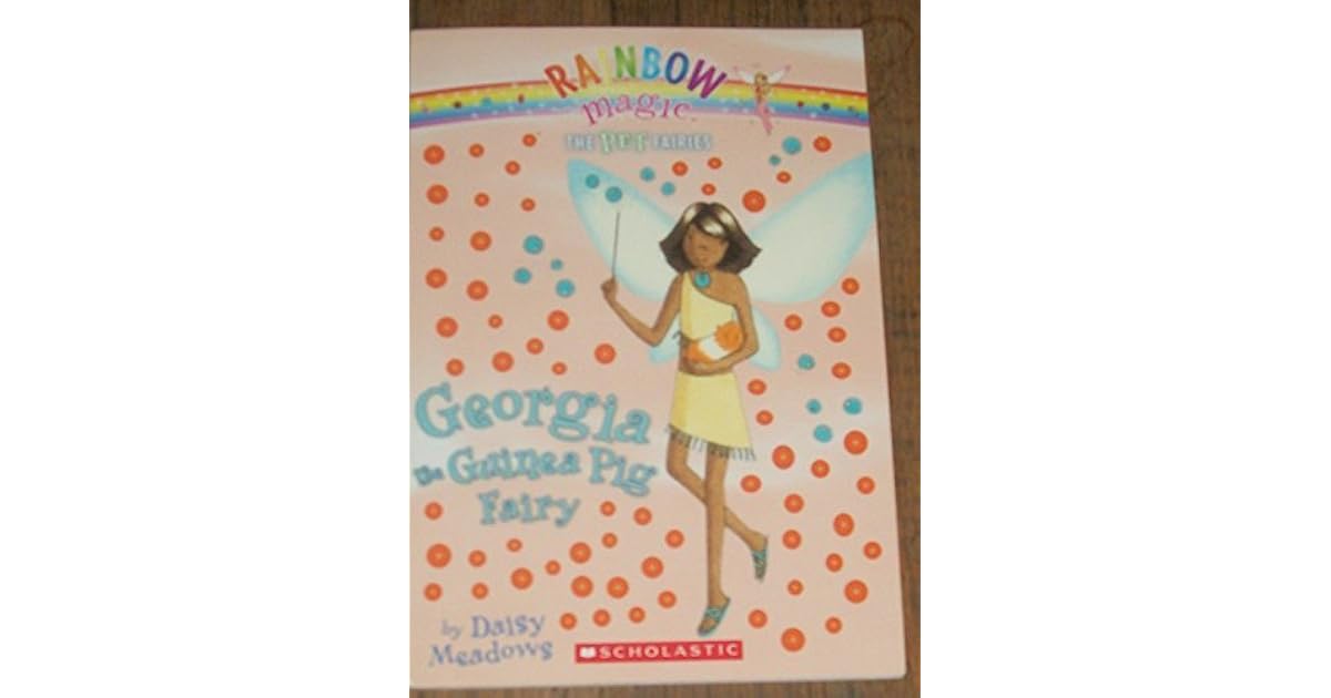 Georgia the Guinea Pig Fairy: Rainbow Magic Pet Series by Daisy Meadows