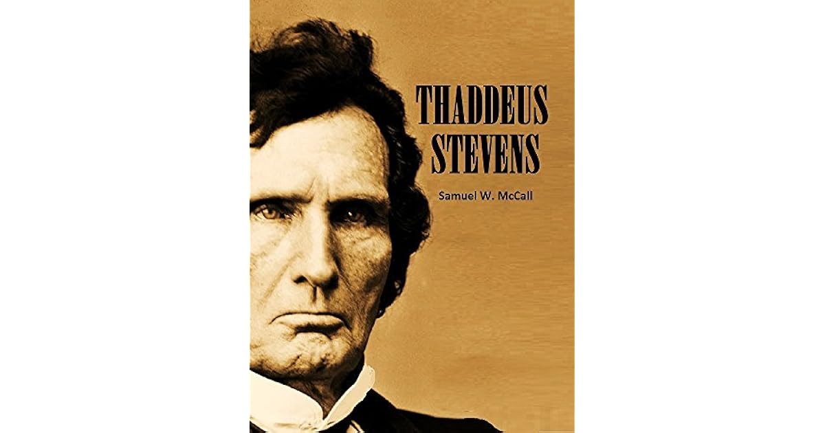 Thaddeus Stevens (1899) by Samuel Walker McCall