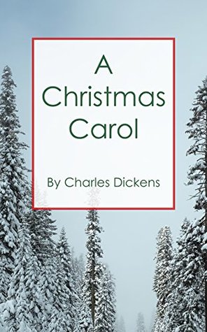 A Christmas Carol (Annotated) by Charles Dickens