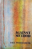 Against Method by Paul Karl Feyerabend