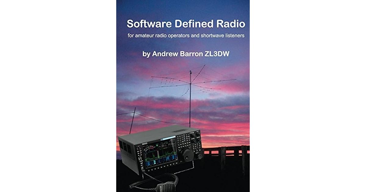 Software Defined Radio: for Amateur Radio Operators and Shortwave ...
