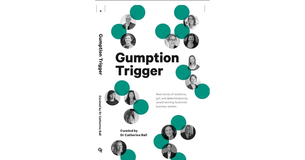 Gumption Trigger by Catherine Ball