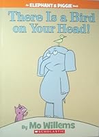 There Is a Bird on Your Head! by Mo Willems