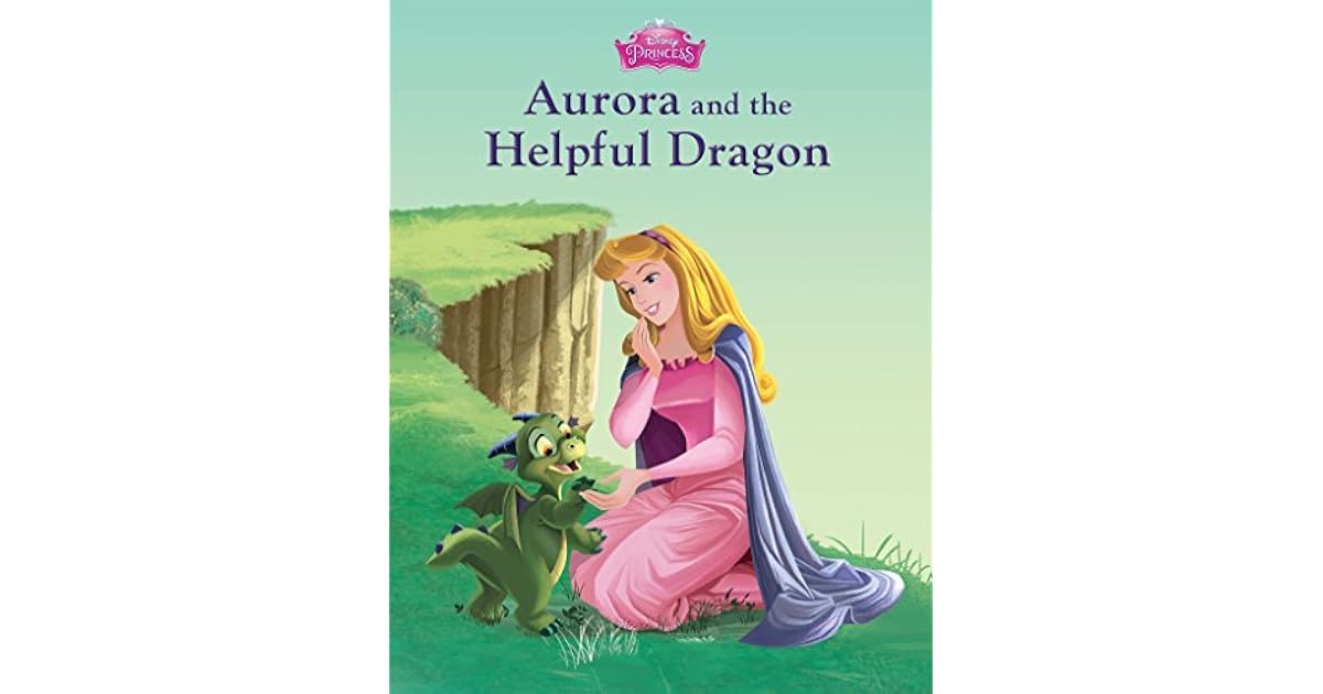 Sleeping Beauty: Aurora and the Helpful Dragon (Disney Storybook by ...
