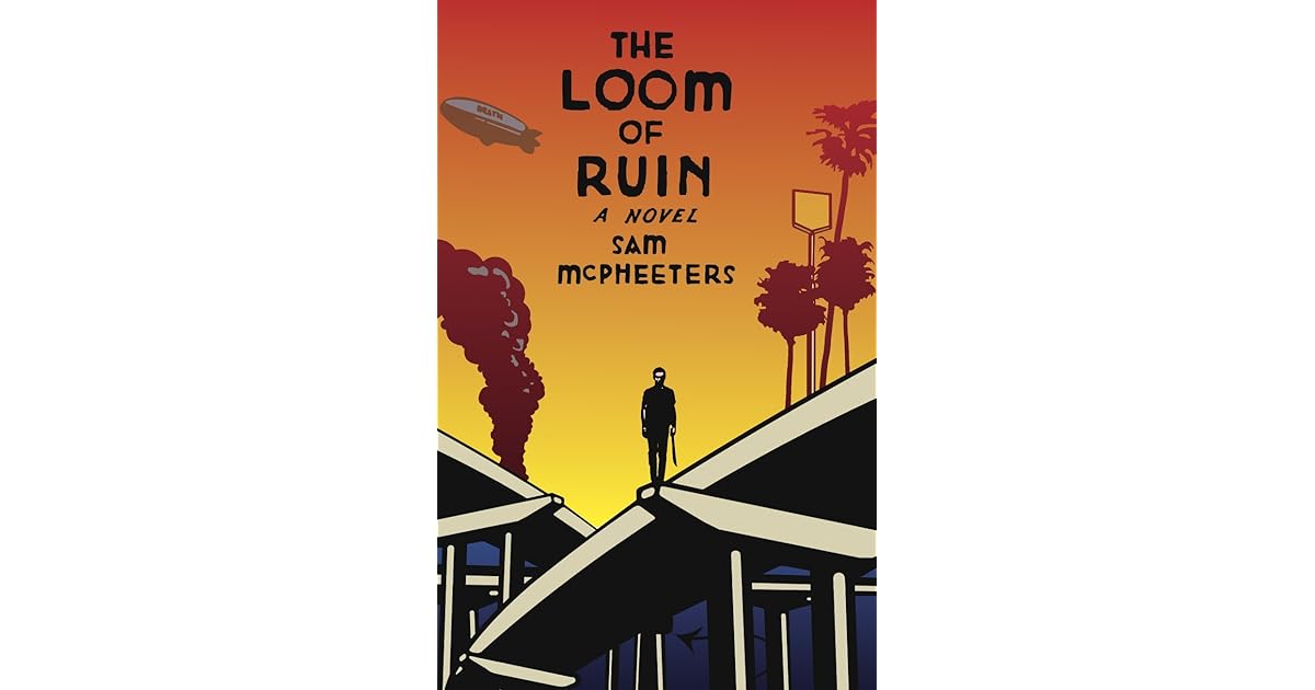 The Loom of Ruin by Sam McPheeters