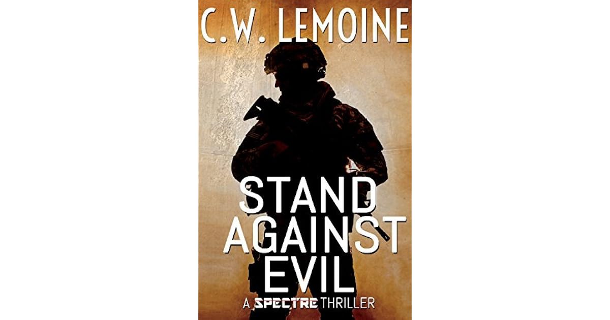 Stand Against Evil (Spectre, #6) by C.W. Lemoine