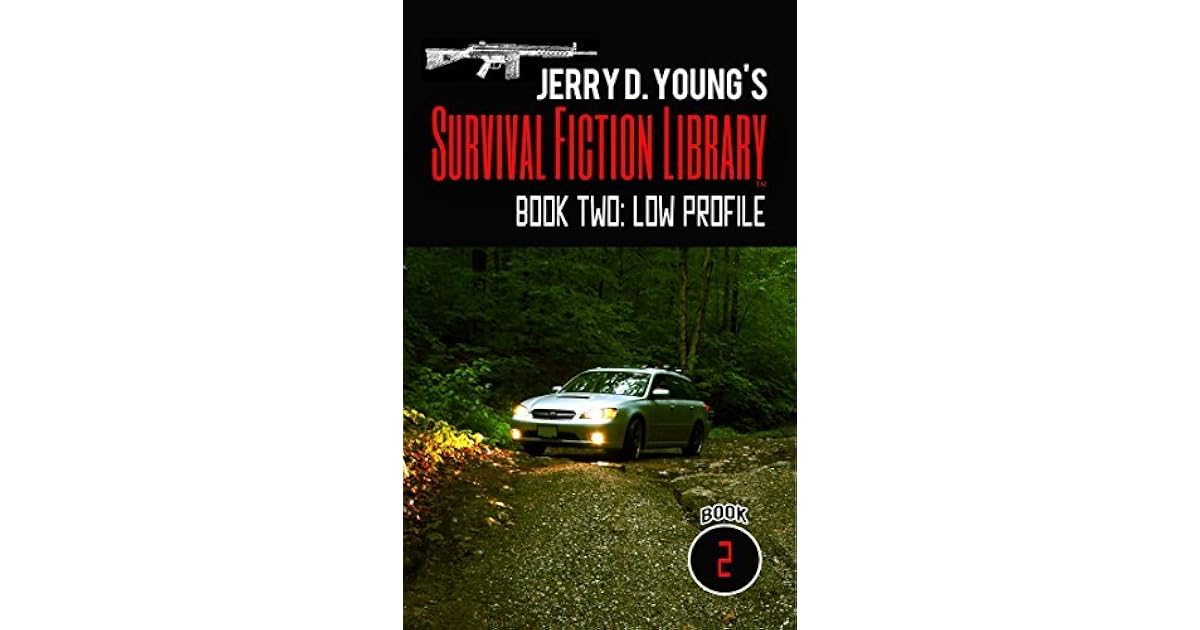 Jerry D. Young's Survival Fiction Library: Book Two: Low Profile by ...