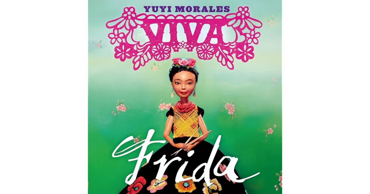 Viva Frida by Yuyi Morales