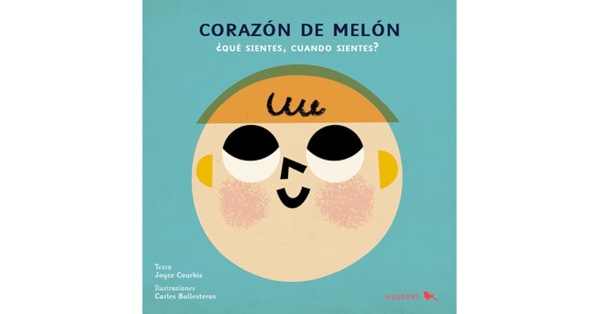 Corazón de melón by Joyce Courbis y Carles Ballesteros