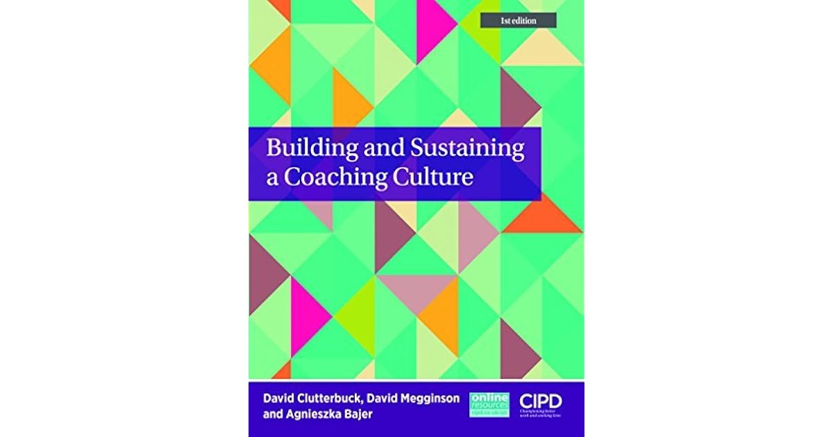 Building and Sustaining a Coaching Culture by David Clutterbuck