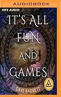 It's All Fun and Games by Dave Barrett
