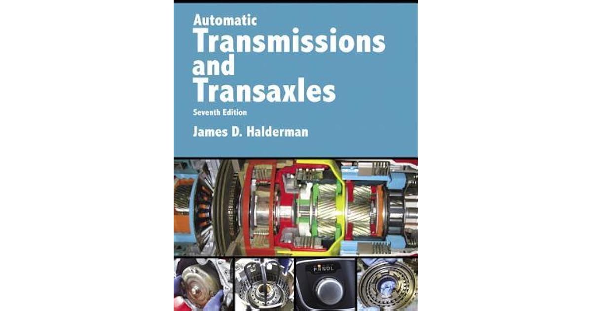 Automatic Transmissions and Transaxles by James D. Halderman