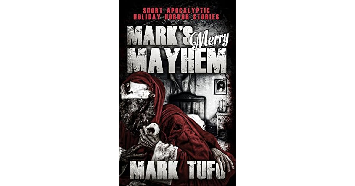Mark's Merry Mayhem by Mark Tufo