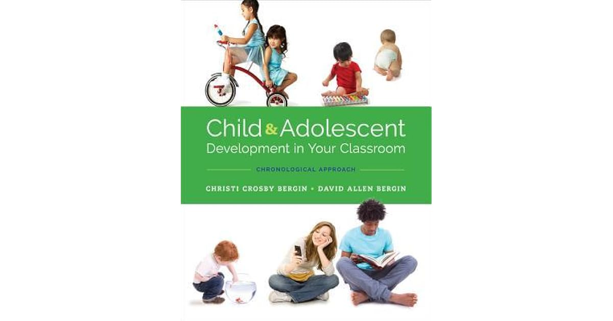 Child and Adolescent Development in Your Classroom, Chronological ...
