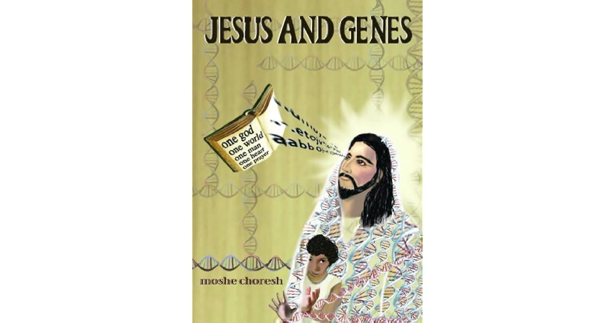 Jesus and Genes by Moshe Choresh