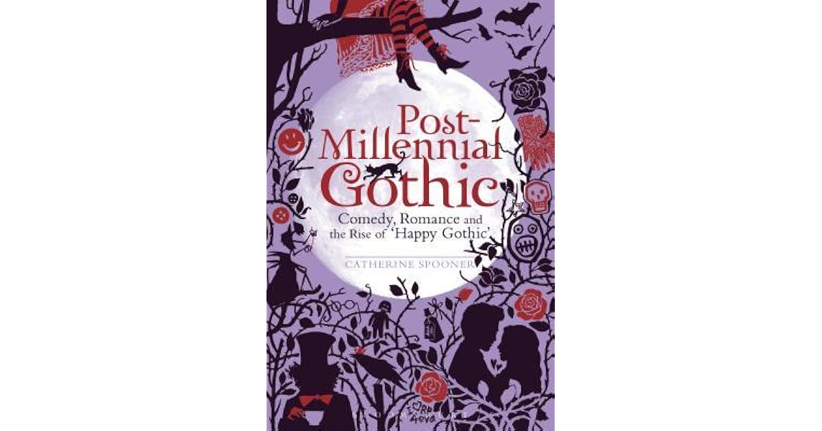 Post-Millennial Gothic: Comedy, Romance and the Rise of 'Happy Gothic ...