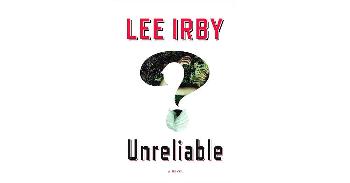 Unreliable by Lee Irby