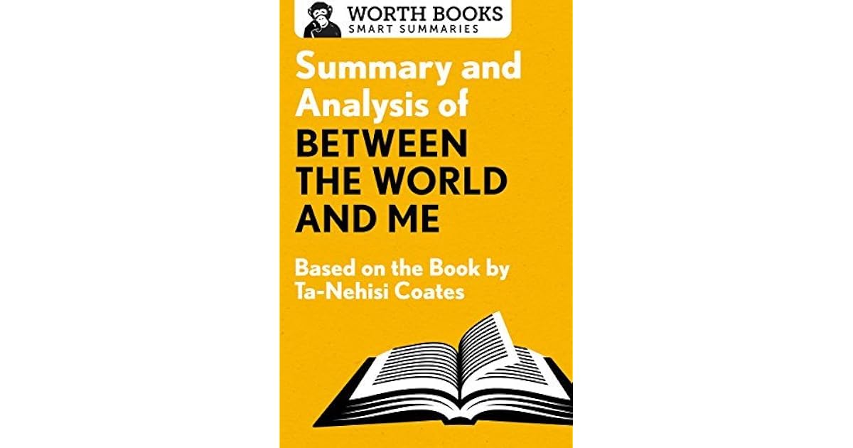 Summary and Analysis of Between the World and Me: Based on the Book by ...