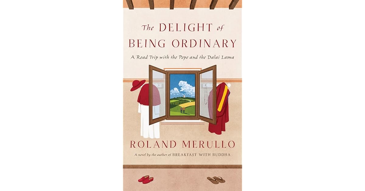 The Delight of Being Ordinary by Roland Merullo