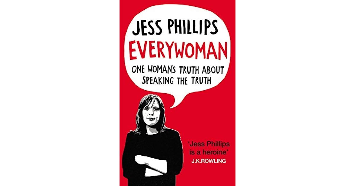 Everywoman: One Woman’s Truth About Speaking the Truth by Jess Phillips