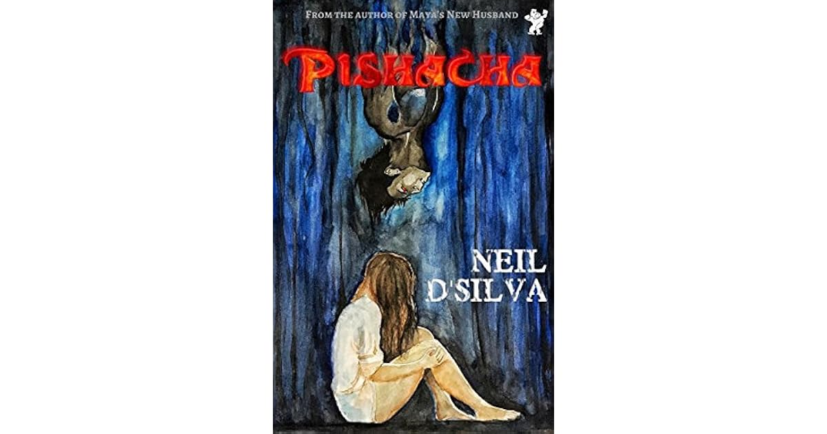 Pishacha by Neil D'Silva