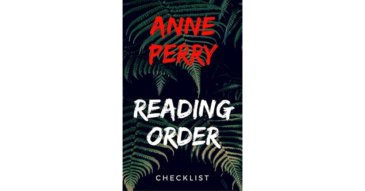 Anne Perry: Reading Order and Checklist by Peter Stark