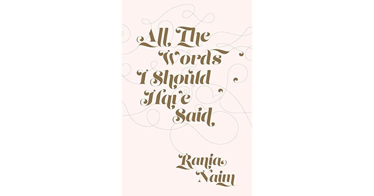 All The Words I Should Have Said by Rania Naim