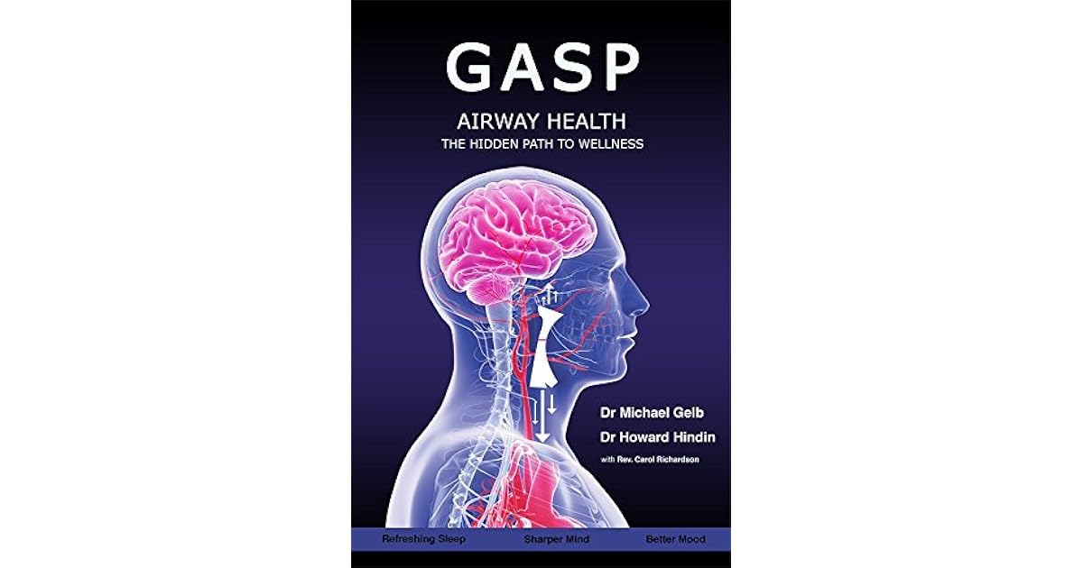 Gasp!: Airway Health - The Hidden Path To Wellness by Michael Gelb