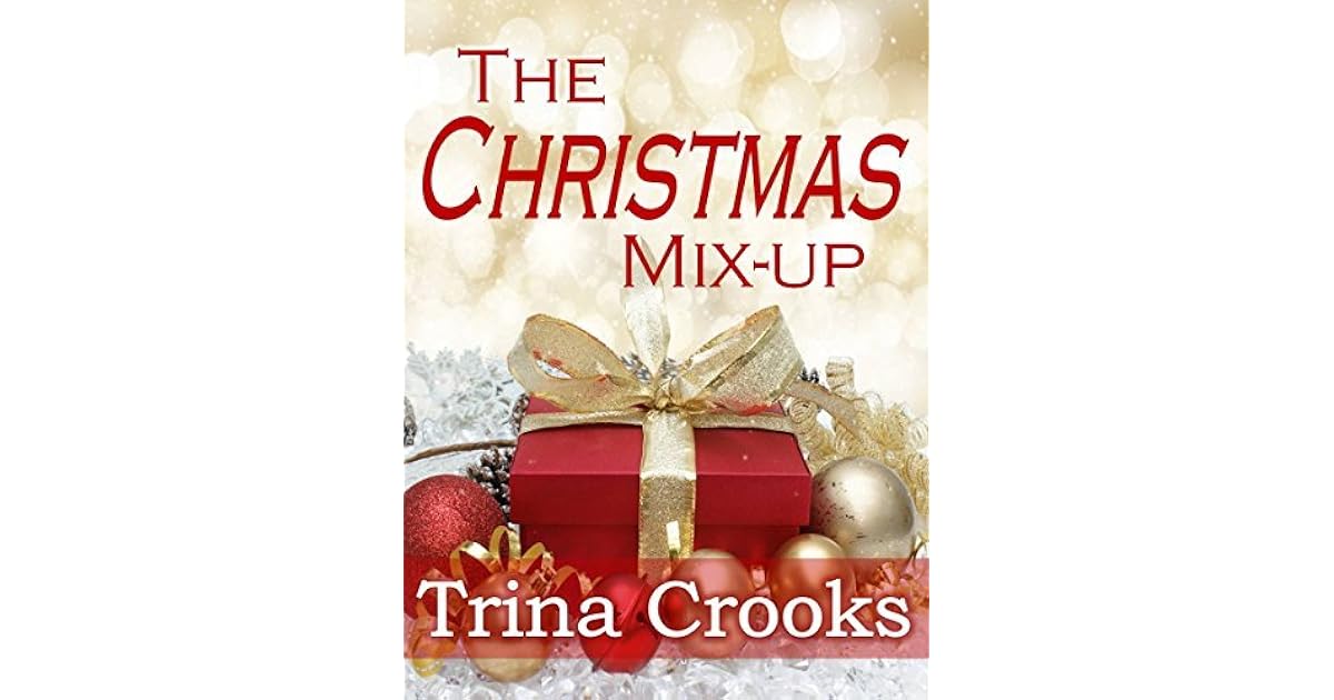 The Christmas Mix-Up by Trina Crooks