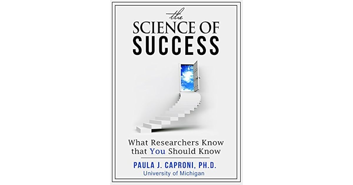 The Science of Success: What Researchers Know that You Should Know by ...