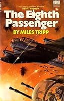The Eighth Passenger: A Flight of Recollection and Discovery by Miles Tripp