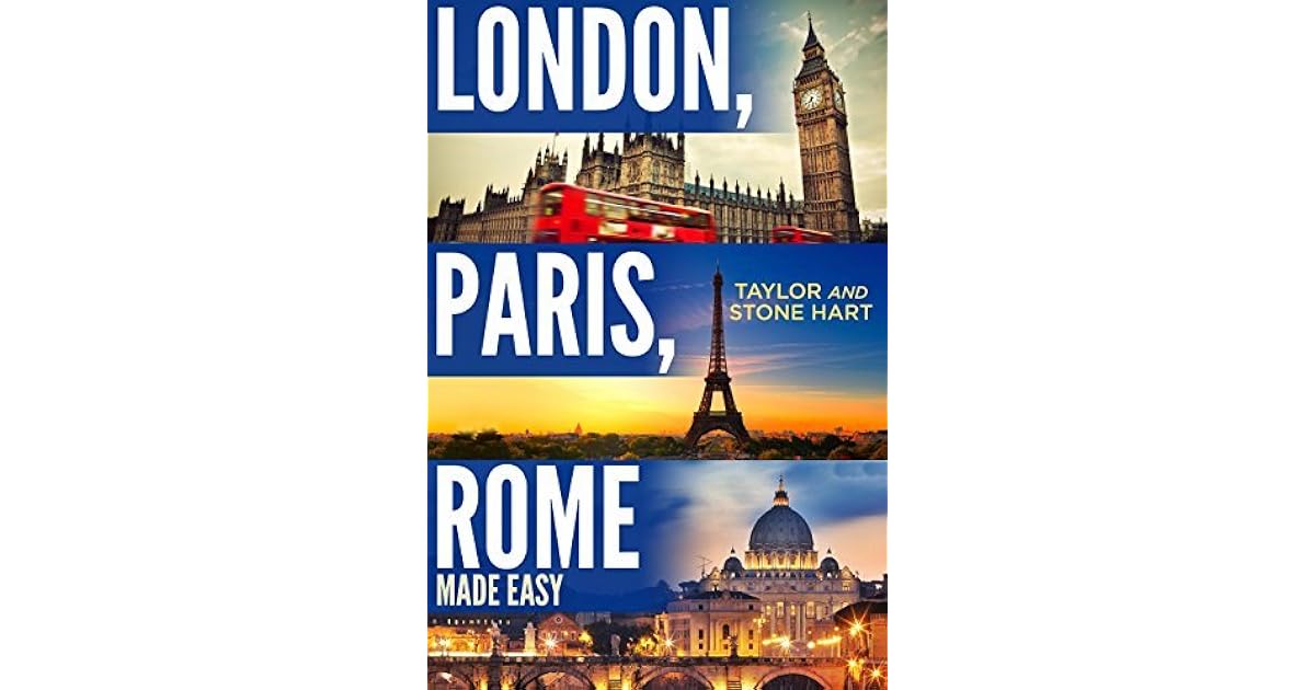 London, Paris, Rome--Made Easy by Taylor Hart