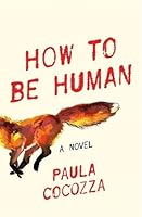 How to Be Human by Paula Cocozza