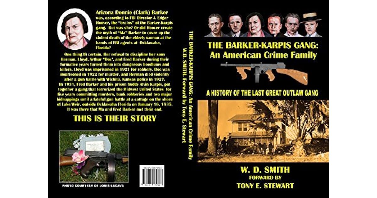 The Barker-karpis Gang:: An American Crime Family by W.D. Smith