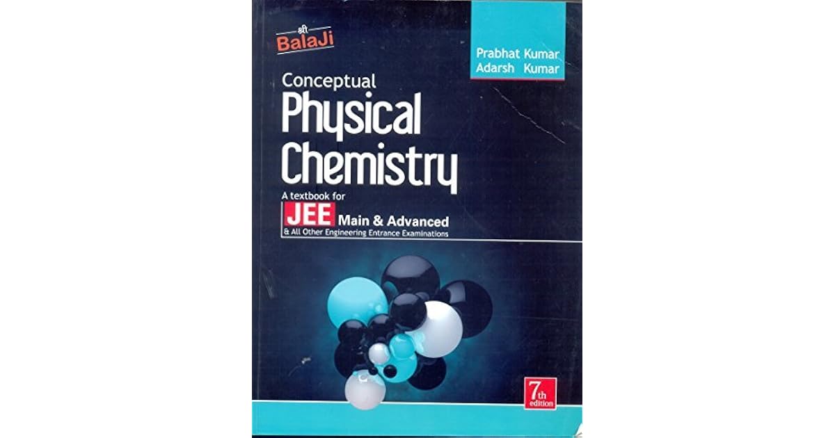 Conceptual Physical Chemistry: A Textbook for JEE Main & Advanced by ...