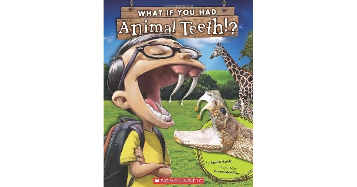 What If You Had Animal Teeth? by Sandra Markle