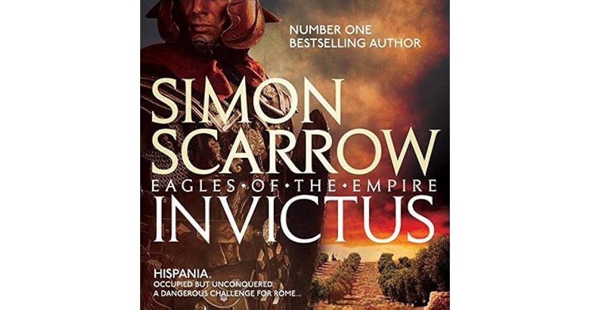 Invictus (Eagle, #15) by Simon Scarrow
