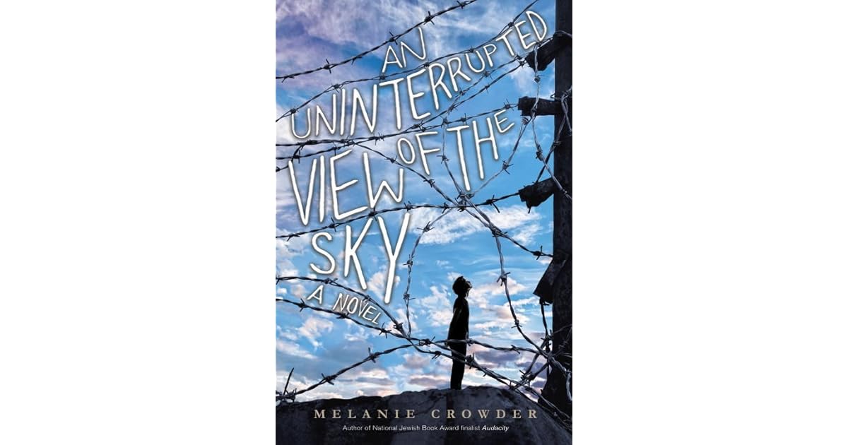 An Uninterrupted View of the Sky by Melanie Crowder