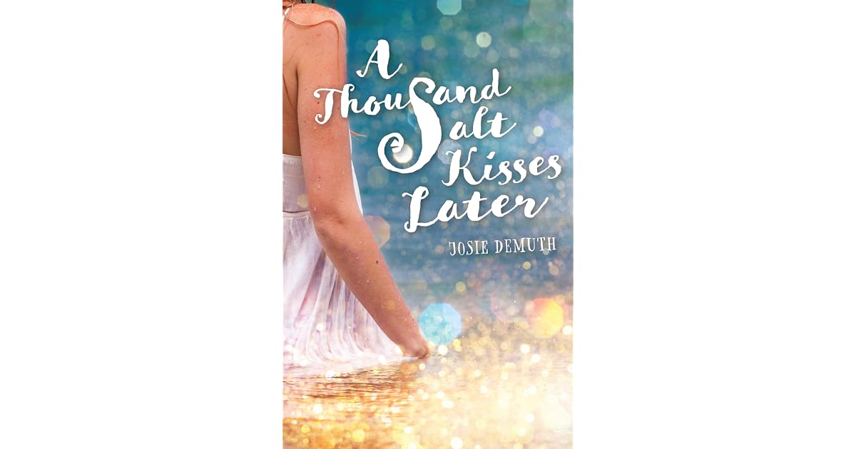 A Thousand Salt Kisses Later (Salt Kisses, #2) by Josie Demuth