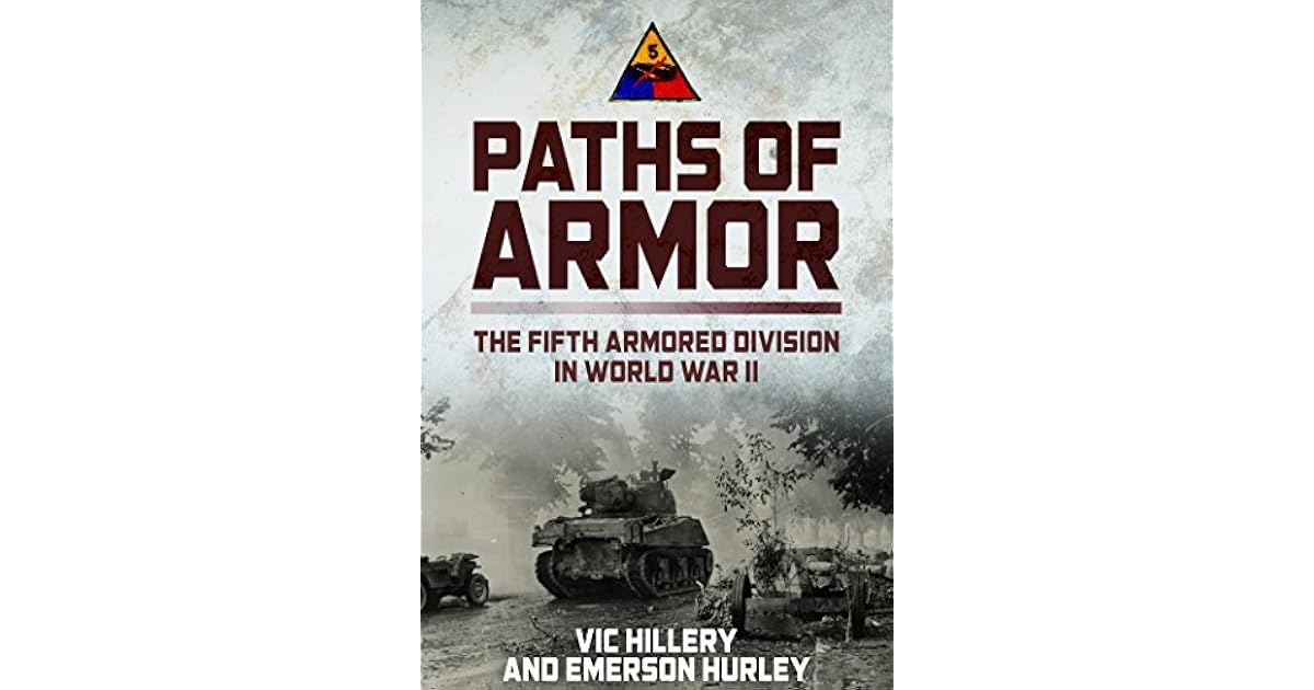 Paths of Armor: The Fifth Armored Division in World War II by Vic Hillery