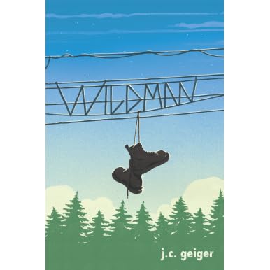 Wildman by J.C. Geiger — Reviews, Discussion, Bookclubs, Lists
