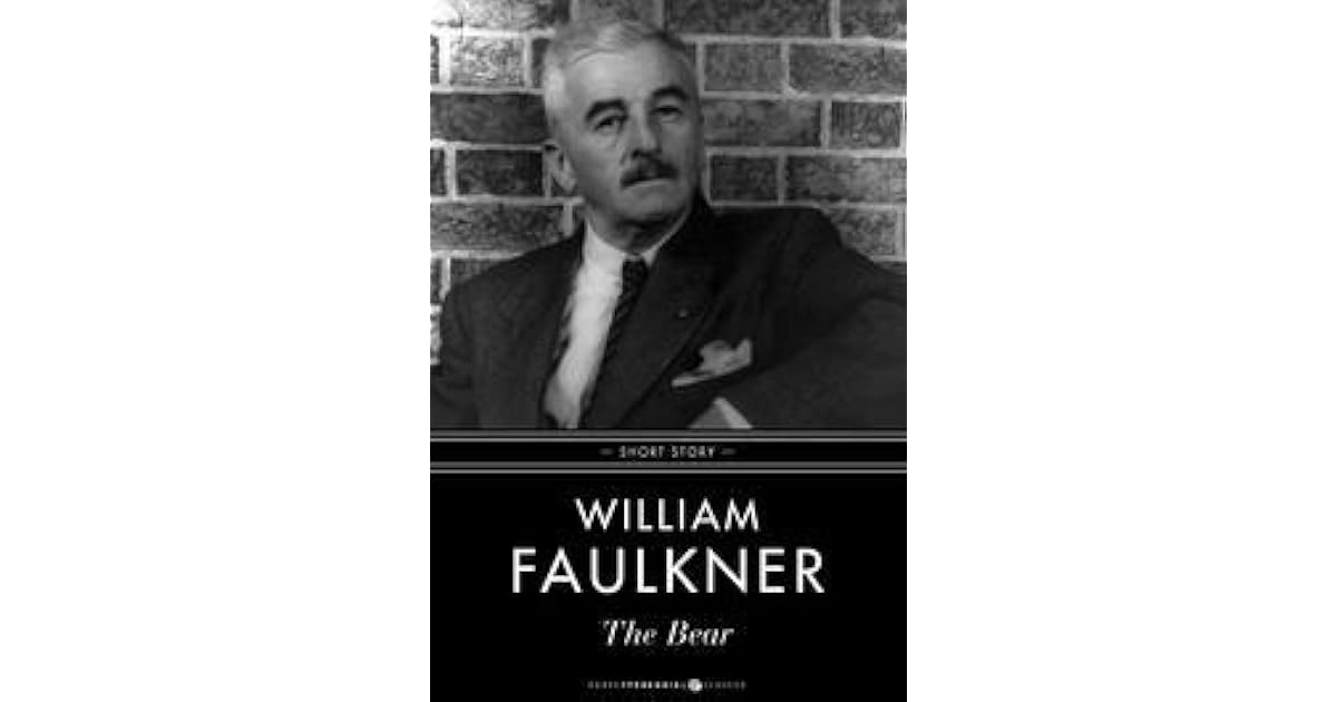 The Bear: Short Story by William Faulkner