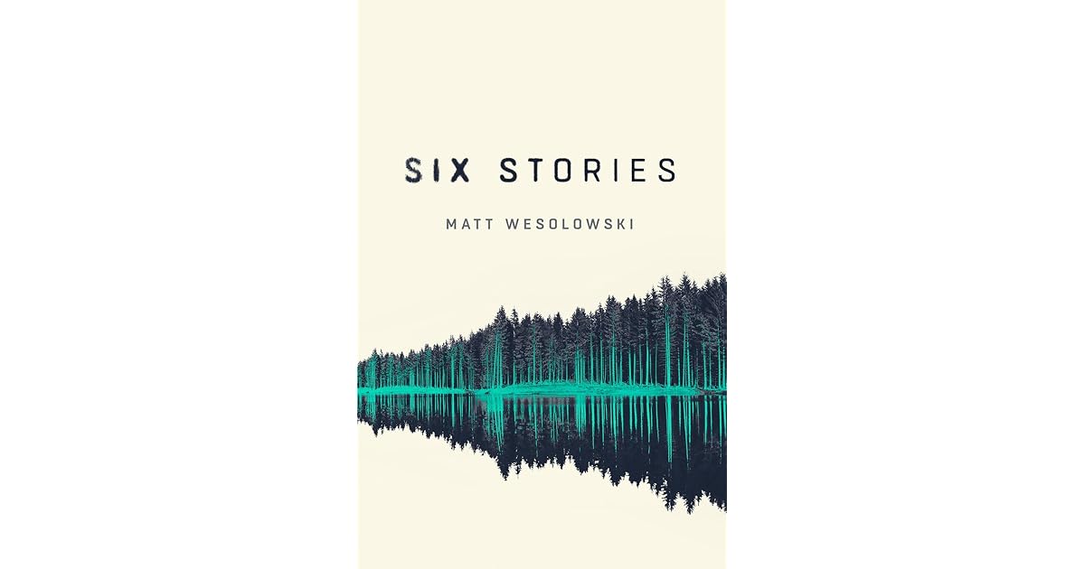 Six Stories (Six Stories, #1) by Matt Wesolowski